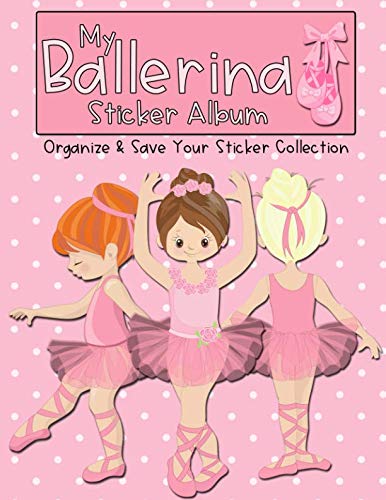 My Ballerina Sticker Album: Organize & Save Your Sticker Collection ...