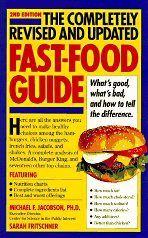 The Completely Revised and Updated Fast-Food Guide: What's Good, What's ...