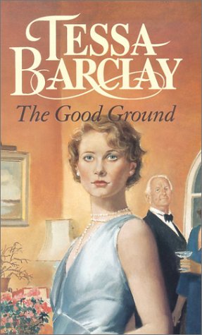 The Good Ground: Amazon.co.uk: Barclay, Tessa: 9780750518284: Books