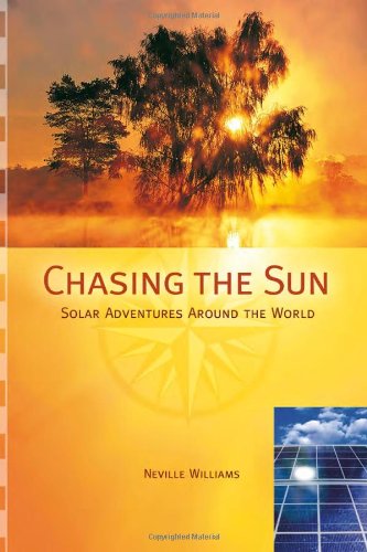 Chasing the Sun: Solar Adventures Around the World: Williams, Neville ...