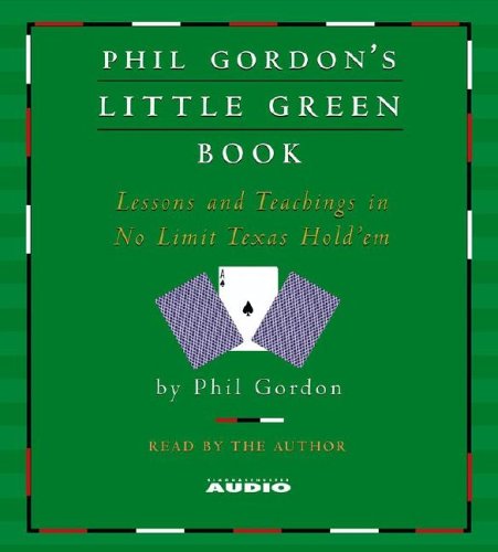 『Phil Gordon's Little Green Book: Lessons and Teachings in No Limit ...