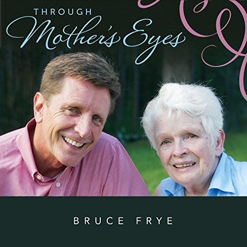 Amazon.com: Through Mother's Eyes : Bruce Frye: Digital Music