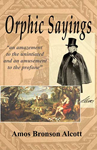 Orphic Sayings: Alcott, Amos Bronson, Rivers, Son: 9781086370478 ...