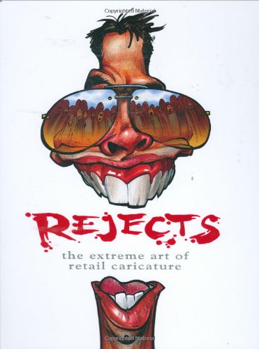 REJECTS: the Extreme Art of Retail Caricature: Joe Bluhm, Joe Bluhm ...