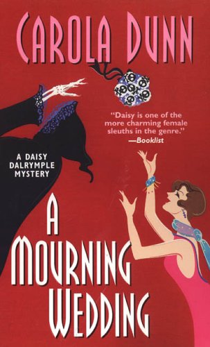 A Mourning Wedding (Daisy Dalrymple Mysteries, No. 13): Dunn, Carola ...