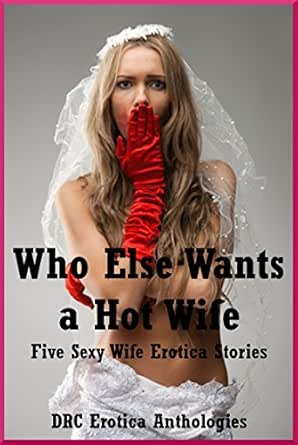 Who Else Wants a Hot Wife: Five Sexy Wife Erotica Stories - Kindle edition by Sarah Blitz ...
