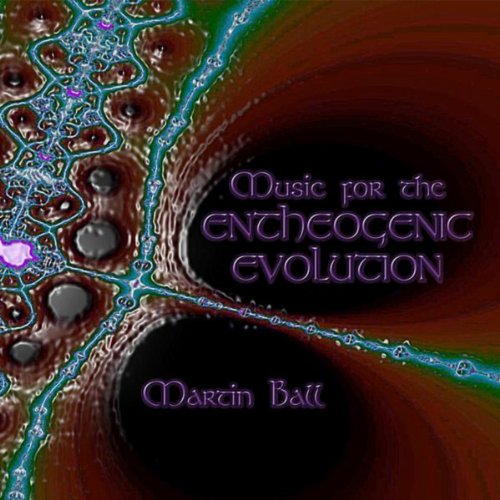 Music for the Entheogenic Evolution de Martin Ball en Amazon Music ...