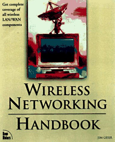 Wireless Networking Handbook: Geier, James T.: 9781562056315: Amazon.com: Books