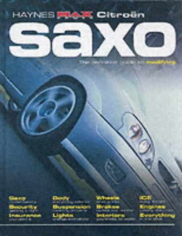 Haynes "Max Power" Citroen Saxo: The Definintive Guide to Modifying ...