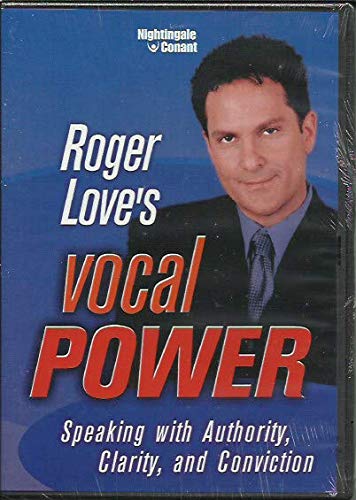 ROGER LOVE'S VOCAL POWER (SPEAKING WITH AUTHORITY CLARITY AND ...
