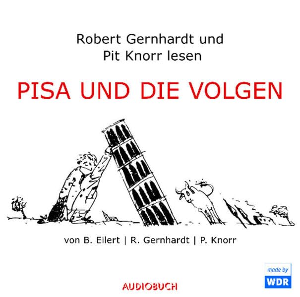 Pisa und die Volgen. Kabarett. 2 CDs : Bernd Eilert, Robert Gernhardt ...