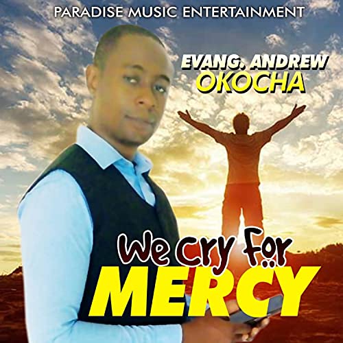 We Cry for Mercy de Evang. Andrew Okocha en Amazon Music Unlimited