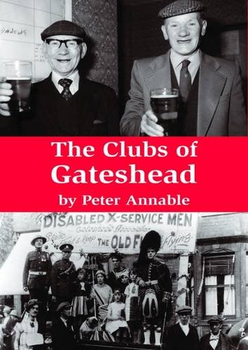 The Clubs of Gateshead: Peter Annable: 9781906721930: Amazon.com: Books