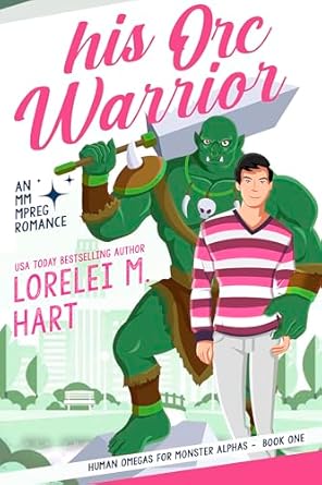 His Orc Warrior: An MM Mpreg Romance (Human Omegas for Monster Alphas Book 1) - Kindle edition ...