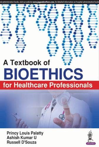 A Textbook of Bioethics for Healthcare Professionals: Princy Louis ...