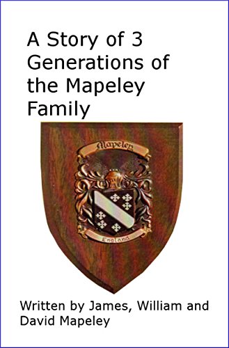 The Mapeley story: The life story of three generations of the Mapeley ...