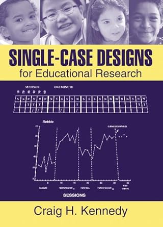 Single-Case Designs for Educational Research: Kennedy, Craig ...
