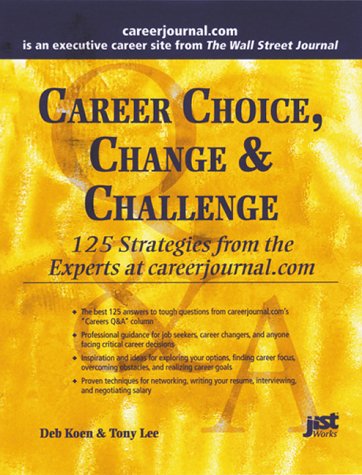 Career Choice, Change & Challenge: 125 Strategies from the Experts at ...
