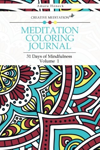 Meditation Coloring Journal: 31 Days of Mindfulness (Volume 1): Honeck ...
