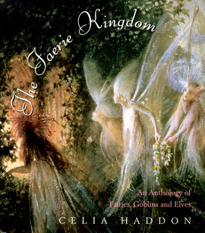 The Faerie Kingdom: Haddon, Celia: 9780684868387: Amazon.com: Books
