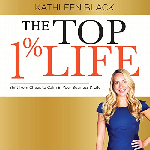 Amazon.com: The Top 1% Life: Shift from Chaos to Calm in Your Business ...