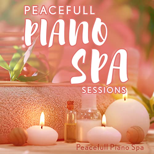 Amazon Music Unlimited - Peacefull Piano Spa 『Peacefull Piano Spa Sessions』