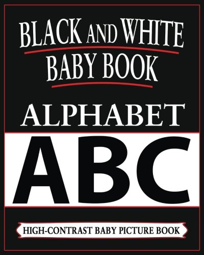 Black and White Baby Book: Alphabet: High-Contrast, Black & White Baby ...