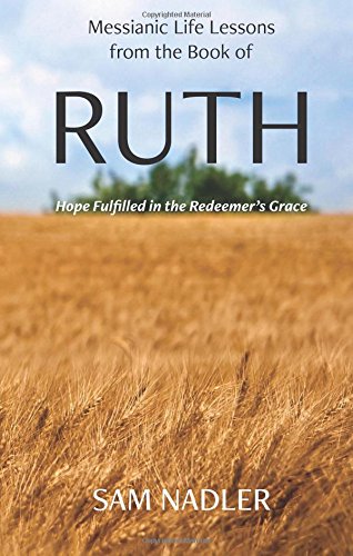 Messianic Life Lessons from The Book of Ruth: Nadler, Sam ...