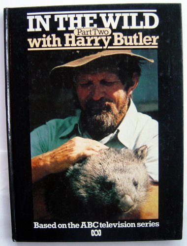 In the Wild with Harry Butler (Part Two): Harry Butler: 9780642974761 ...
