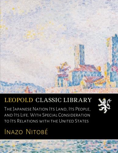 Amazon.com: The Japanese Nation Its Land, Its People, and Its Life ...