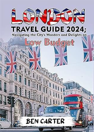 Amazon.com: LONDON TRAVEL GUIDE 2024: Navigating the City's Wonders and ...
