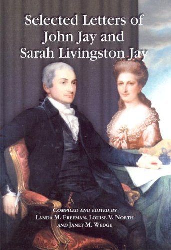 Amazon.com: Selected Letters Of John Jay And Sarah Livingston Jay ...