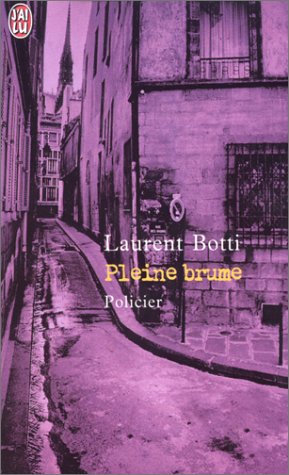 Amazon.com: Pleine brume (POLICIER): 9782290303337: Laurent Botti: Books
