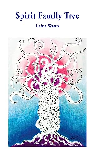 Amazon.com: Spirit Family Tree eBook : Wann, Leina: Kindle Store