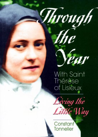 Through the Year with Saint Therese of Lisieux: Living the Little Way ...