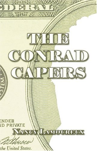 The Conrad Capers: Lamoureux, Nancy: 9781413715255: Amazon.com: Books