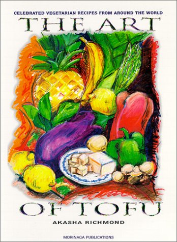 Buy The Art of Tofu: Celebrated Vegetarian Recipes from Around the ...