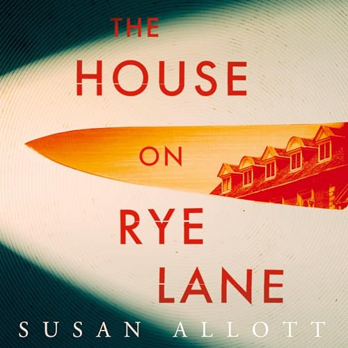 The House on Rye Lane (Audio Download): Susan Allott, Tom Babbage, Tim ...