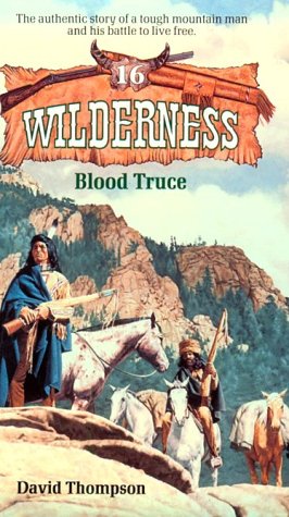 Blood Truce (Wilderness, #16): Thompson, David: 9780843935257: Amazon ...