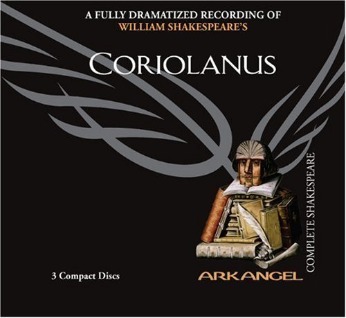 Amazon.com: Coriolanus (Arkangel Shakespeare Collection): 9781932219067 ...