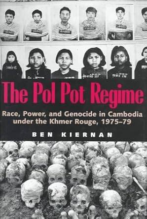 The Pol Pot Regime: Race, Power, and Genocide in Cambodia under the ...