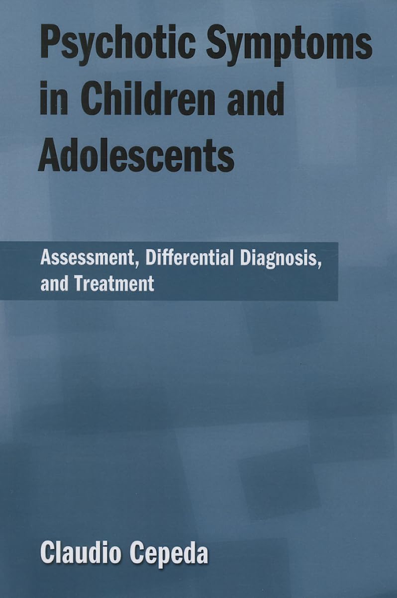 Psychotic Symptoms in Children and Adolescents: 9780415861274: Medicine ...