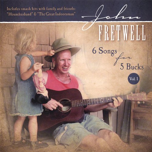 Play 6 Songs For 5 Bucks Vol 1 by John Fretwell on Amazon Music