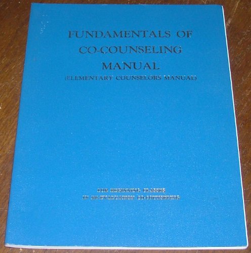 Fundamentals of Co-Counseling Manual (Elementary Counselors Manual) For ...
