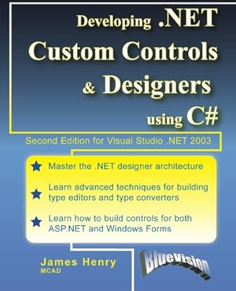 Developing .NET Custom Controls and Designers Using C# (Second Edition ...