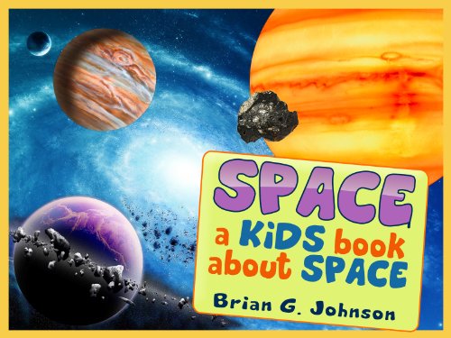 Space! A Kids Book About Space – Fun Facts & Pictures About Outer Space ...
