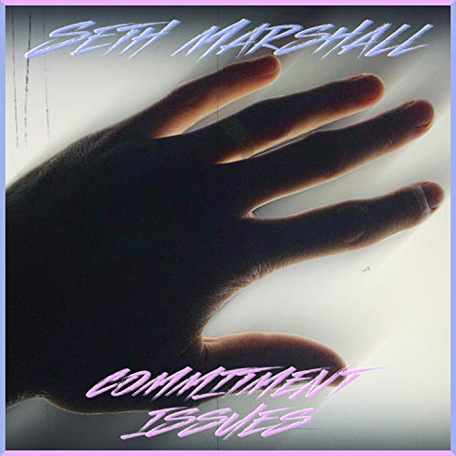 Écouter Commitment Issues de Seth Marshall sur Amazon Music Unlimited