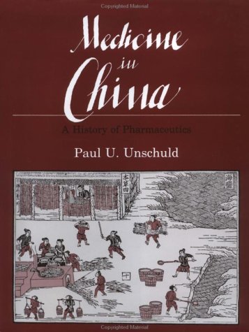 Medicine in China: A History of Pharmaceutics (Volume 14) (Comparative ...