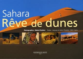 Sahara, rêve de dunes : Putinier, Robert, Chatelet, Jacques, Chatelet ...