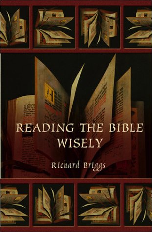 Reading the Bible Wisely: Briggs, Richard: 9780801026546: Amazon.com: Books